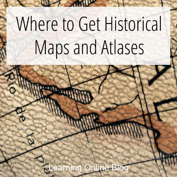 Where to Get Historical Maps and Atlases